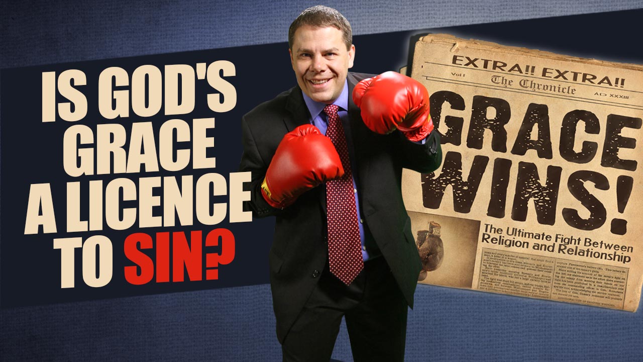 God's Grace Wins | Is God’s Grace a License to Sin?