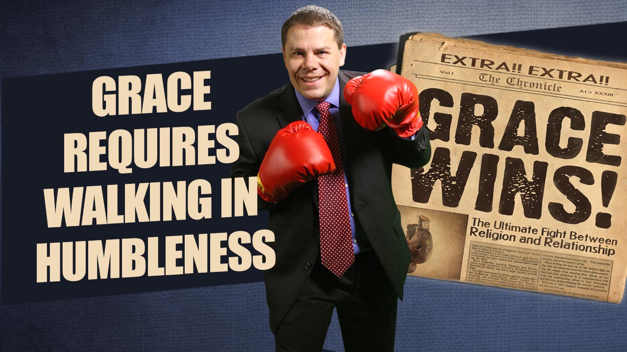 Grace Wins | Walking In Grace Requires Humility - King Ministries ...