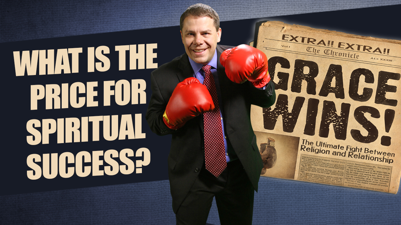 Grace Wins | What is the price for spiritual success?
