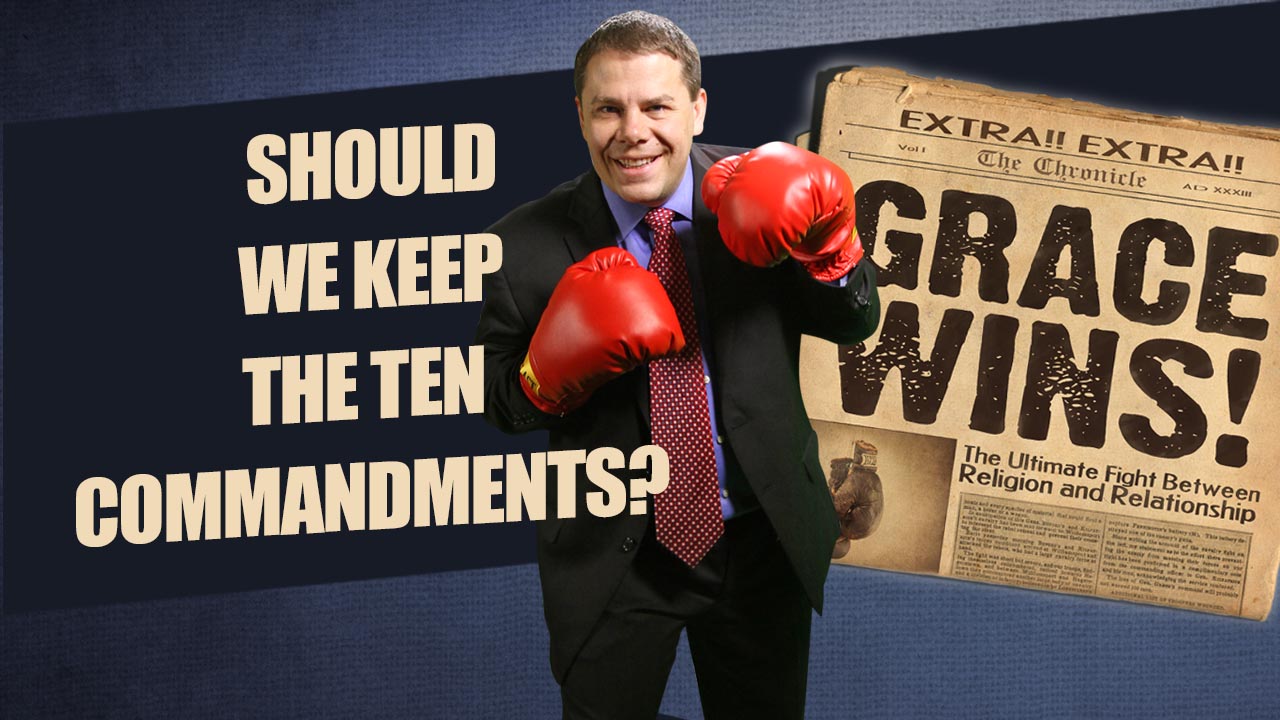Grace Wins | Should We Keep The Ten Commandments? - King Ministries ...