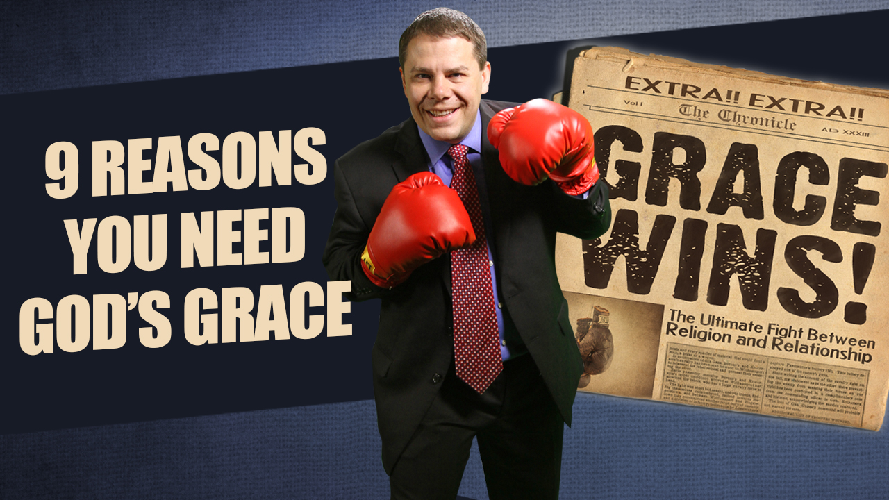 Grace Wins | 9 Reasons You Need God's Grace in Your Life