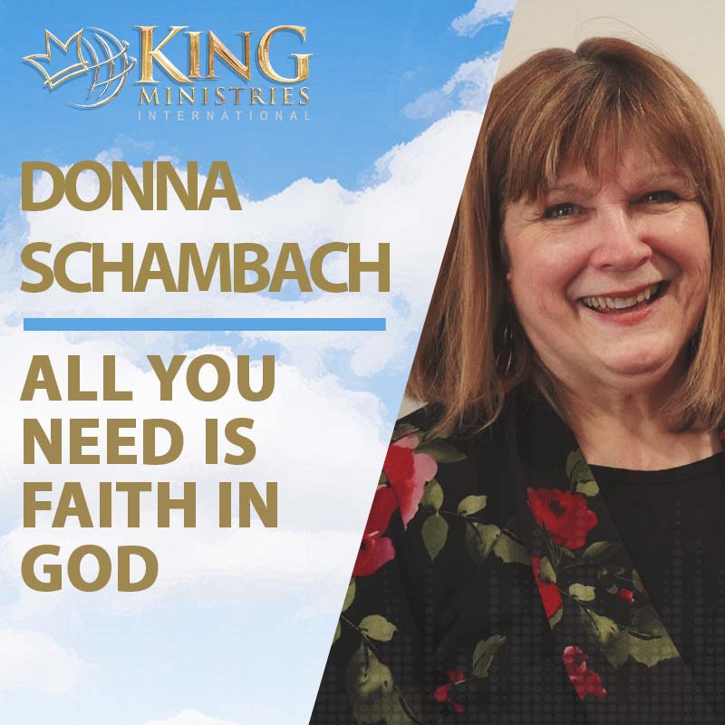 Donna Schambach | You Don't Have Problems All You Need is Faith in God