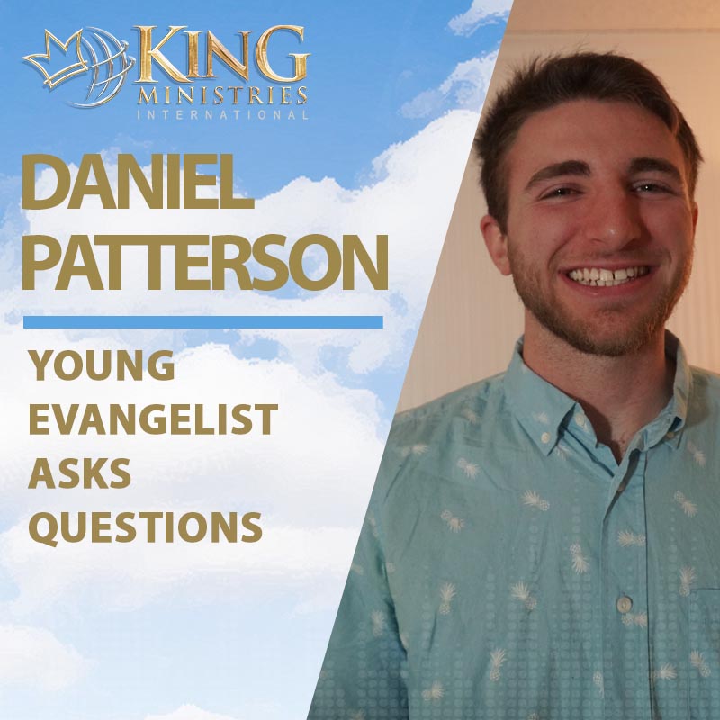 Daniel Patterson | Young Evangelist Ask Questions - King Ministries ...