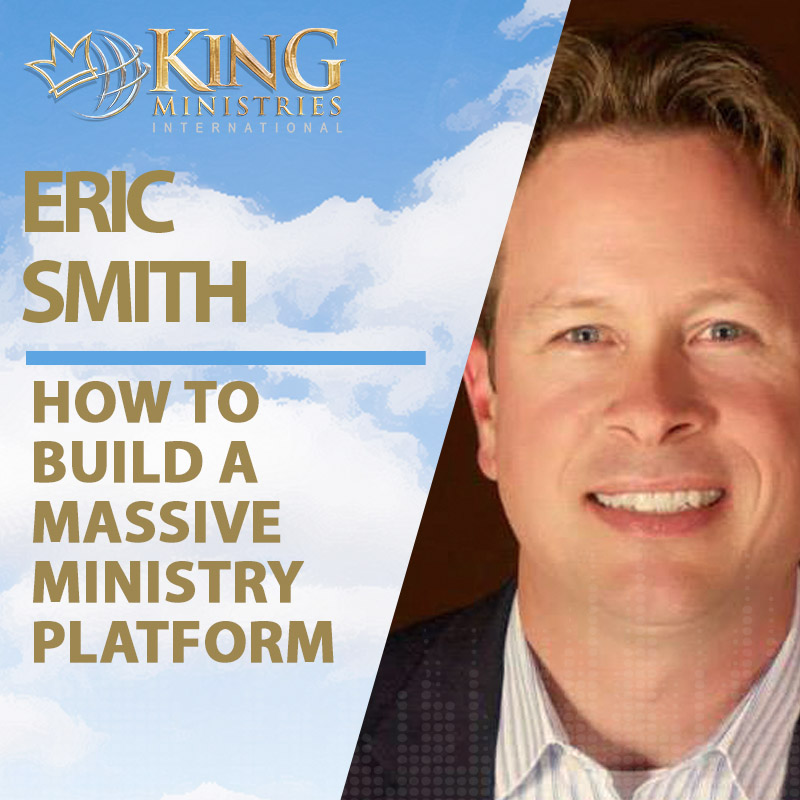 Eric Smith | How to Build a Massive Ministry Platform