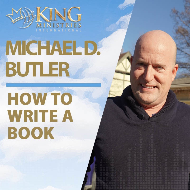 Michael D. Butler | How to Write a Book for Your Ministry