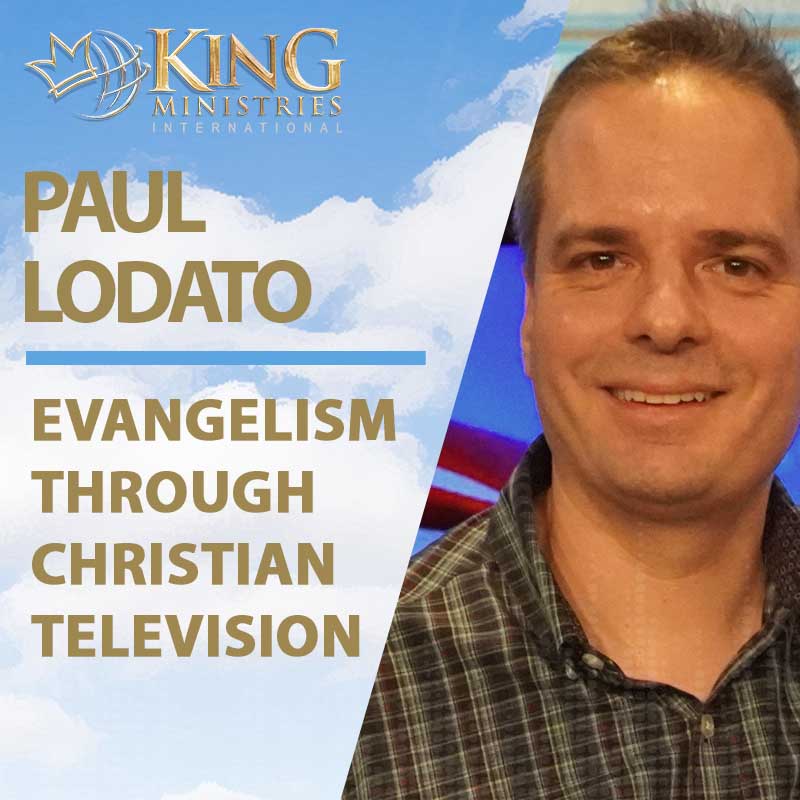 Paul Lodato | Evangelism Through Christian Television