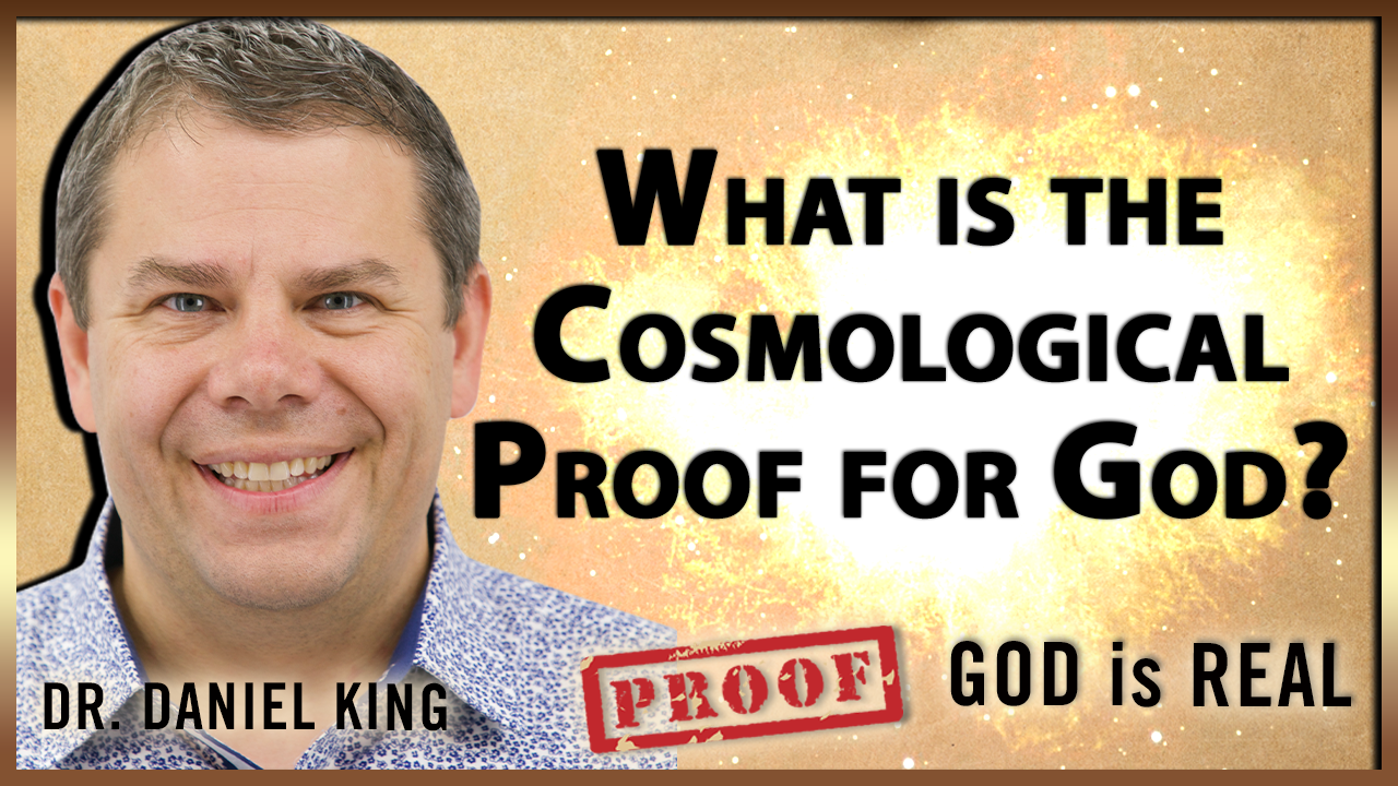 What is the Cosmological Proof for God?