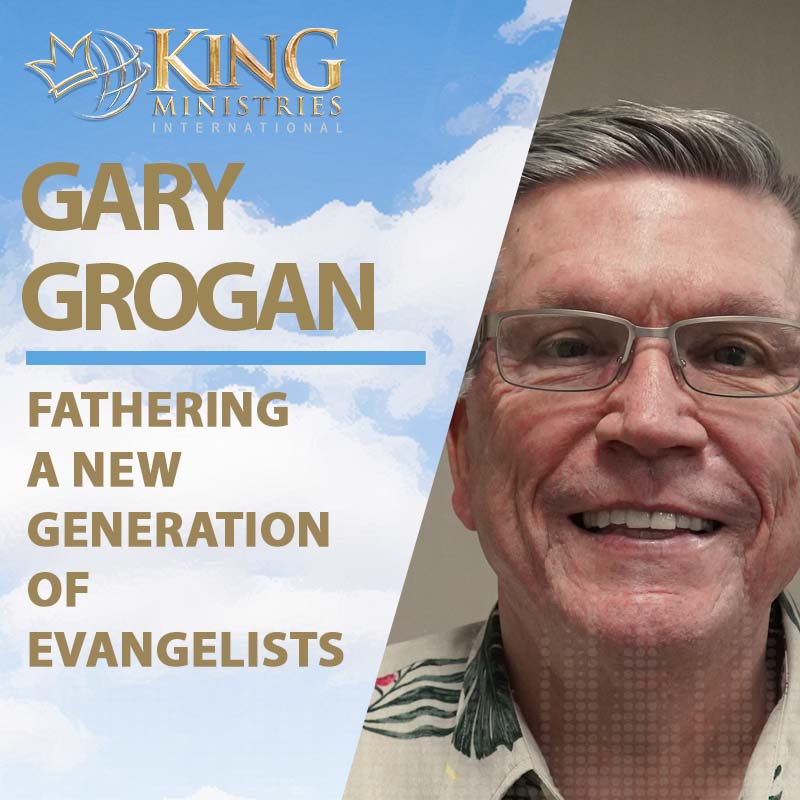 Gary Grogan | Fathering a New Generation of Evangelists
