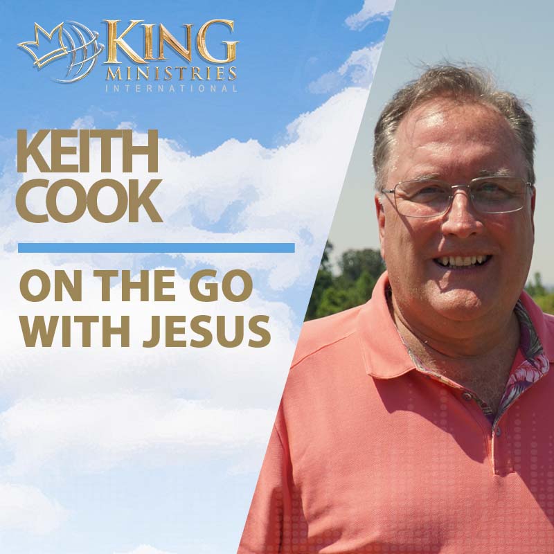 Keith Cook | On the Go with Jesus