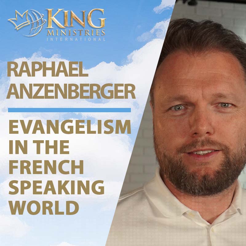 Raphael Anzenberger | Evangelism in the French Speaking World