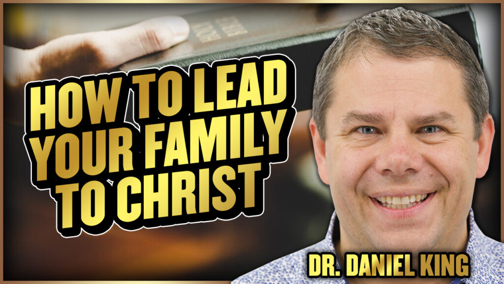 How to Lead Your Family to Christ