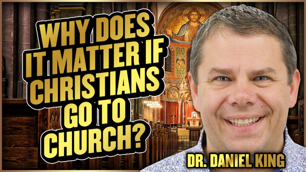 Why Does It Matter If Christians Go To Church? - King Ministries ...