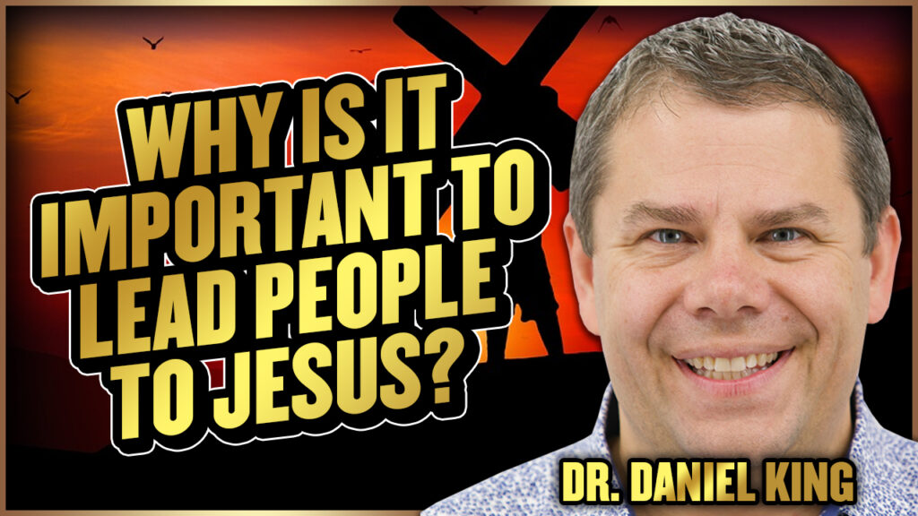 Why Is It Important To Lead People To Jesus? - King Ministries ...