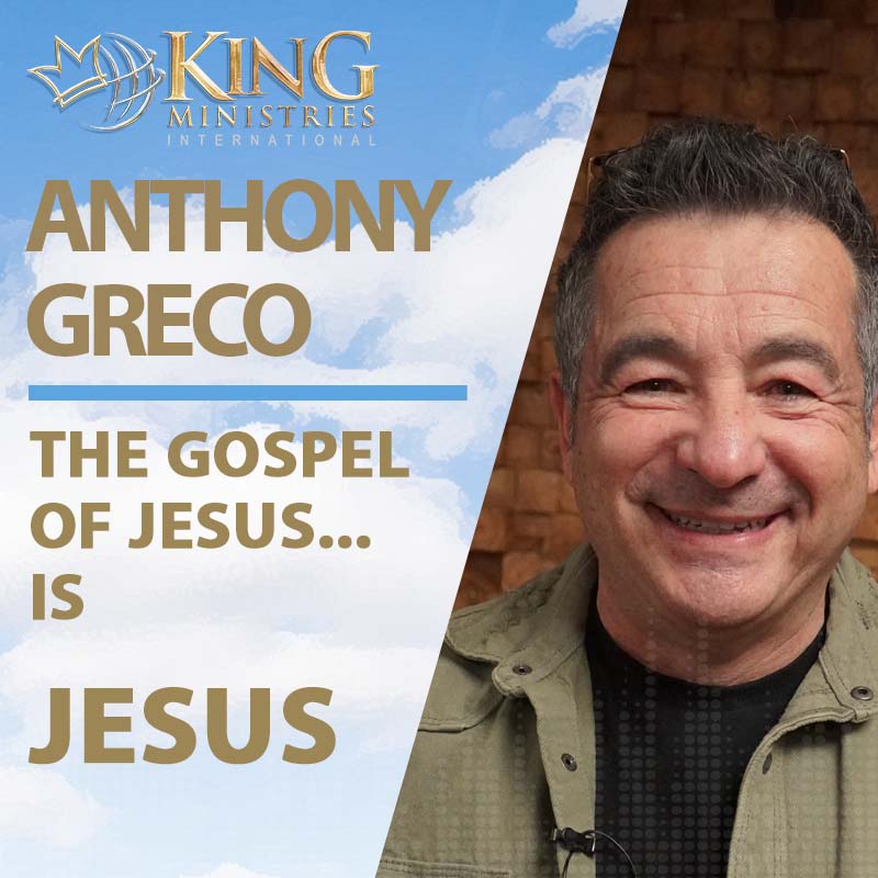 Anthony Greco | The Gospel of Jesus...is Jesus