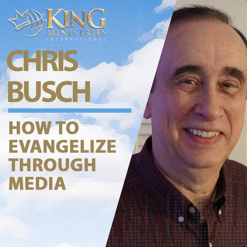 Chris Busch | How to Evangelize Through Media