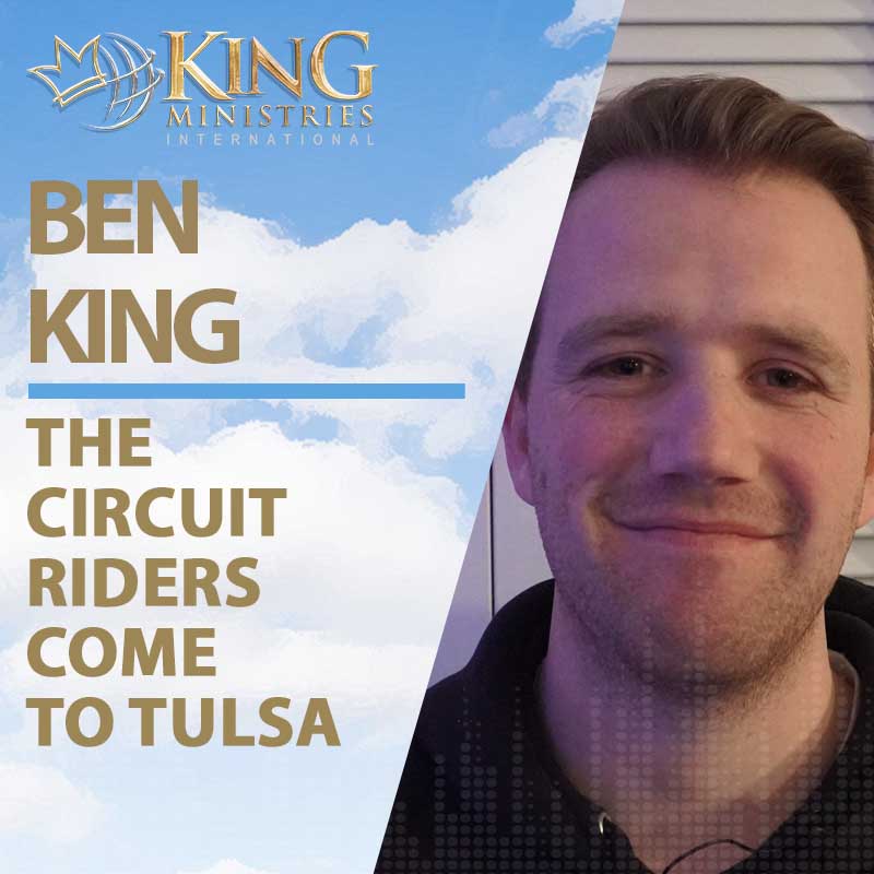 Ben King | The Circuit Riders Come to Tulsa