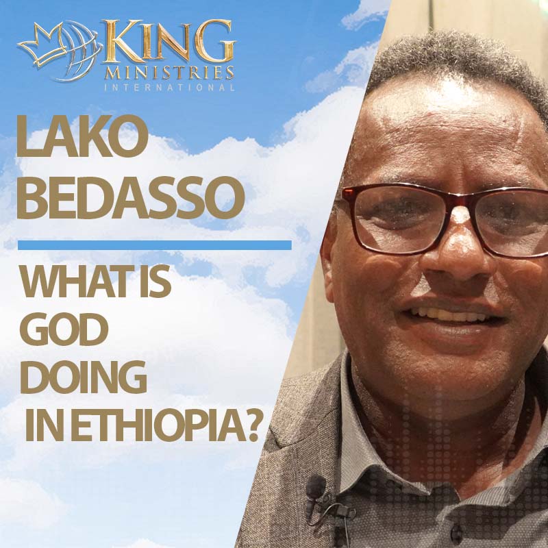 Lako Bedasso | What is God Doing in Ethiopia?