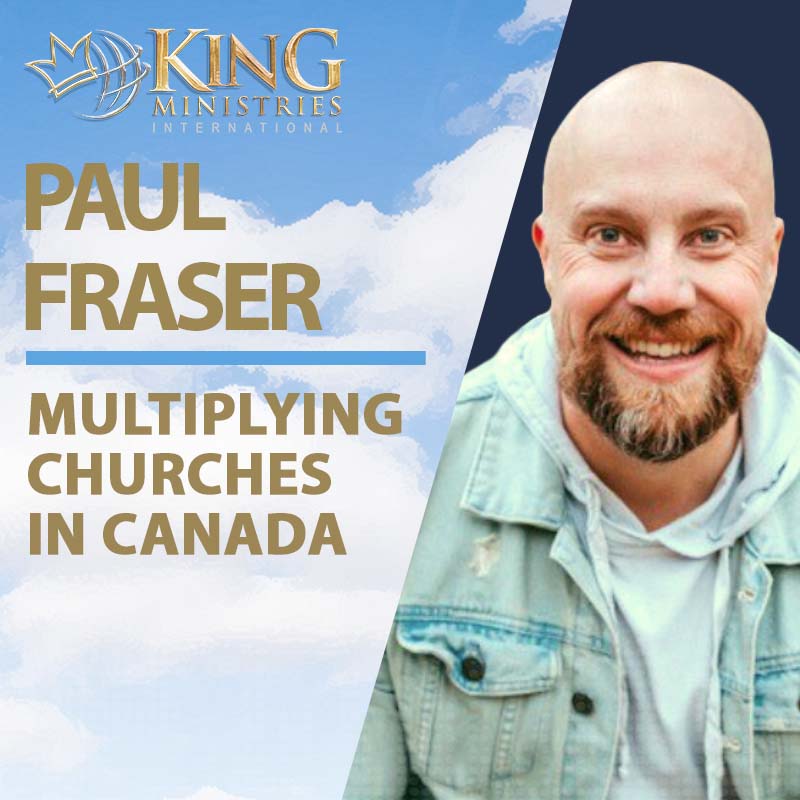 Paul Fraser | Multiplying Churches in Canada