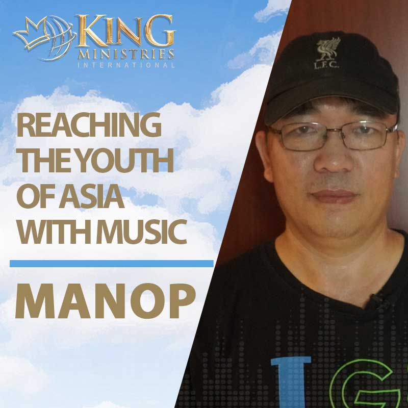 Manop Moonsri | Reaching the Youth of Asia with Music - King Ministries | Evangelist Daniel King ...