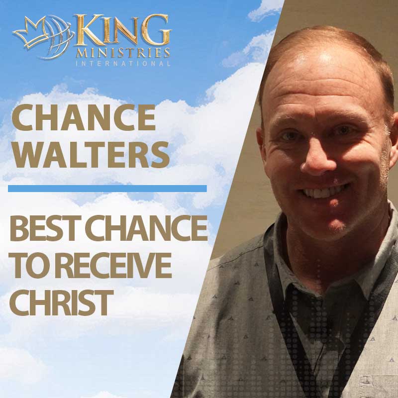 Chance Walters | Best Chance to Receive Christ